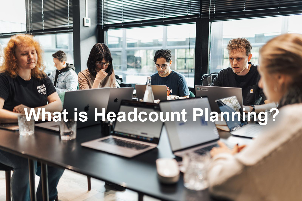 What Is Headcount Planning? | Glossary